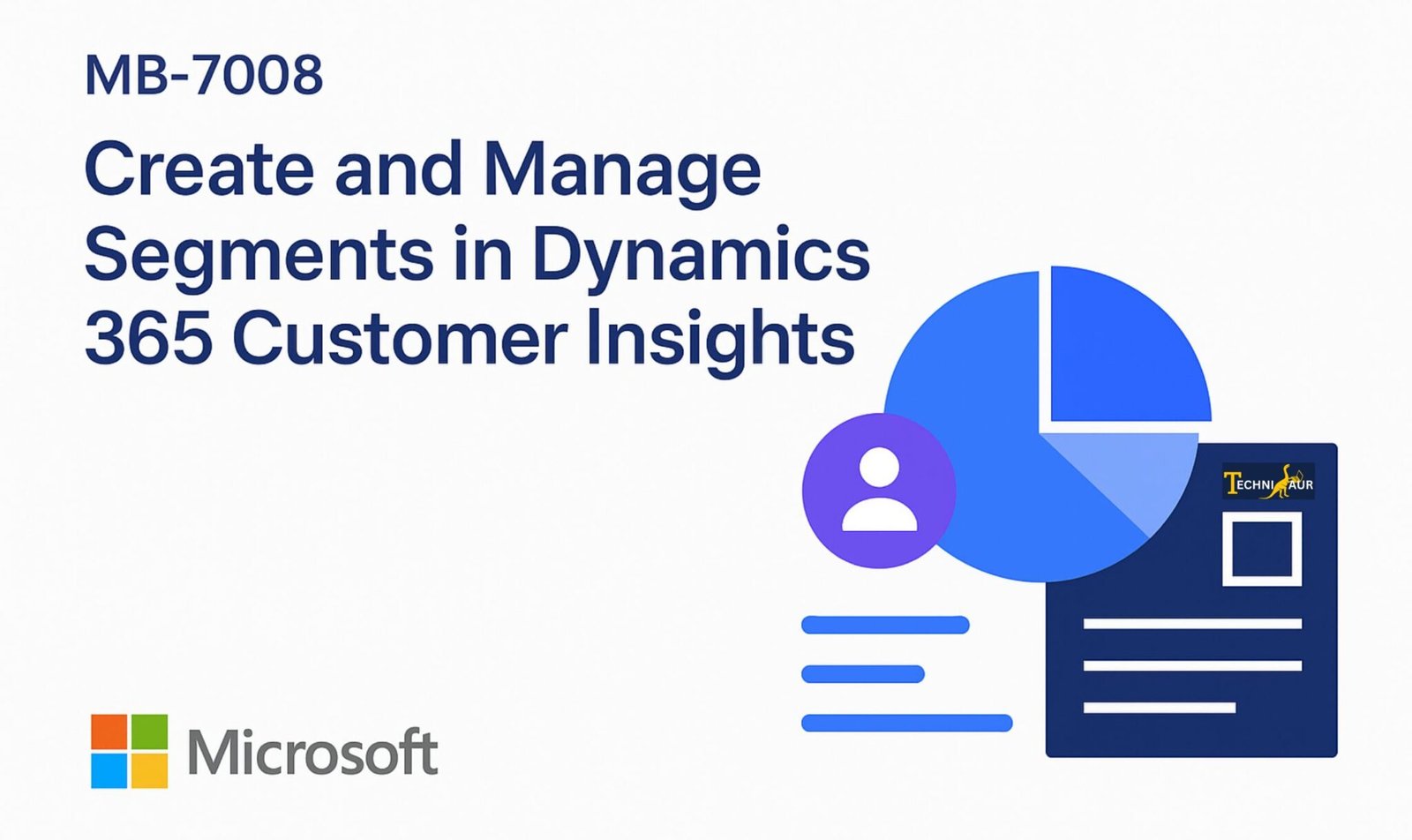MB-7008: Create and Manage Segments in Dynamics 365 Customer Insights ...